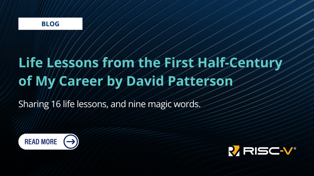 Life Lessons from the First Half-Century of My Career - RISC-V ...