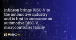 Infineon brings RISC-V to the automotive industry and is first to ...
