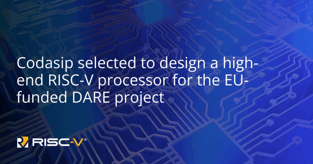 Codasip selected to design a high-end RISC-V processor for the EU ...